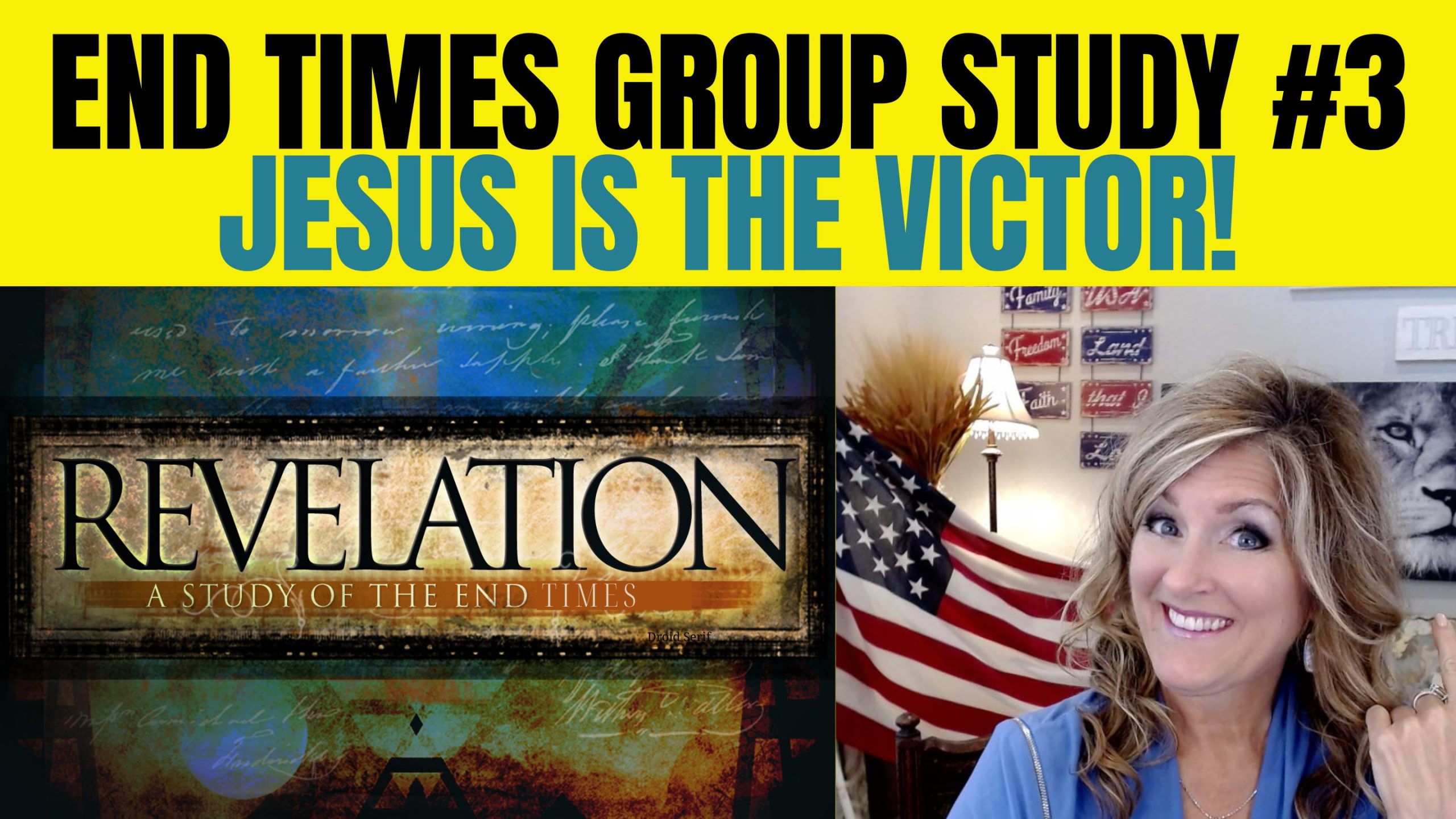 End Times Group Study #3 - Jesus is the Victor! (Revelation 5:5) 7-7-23 ...